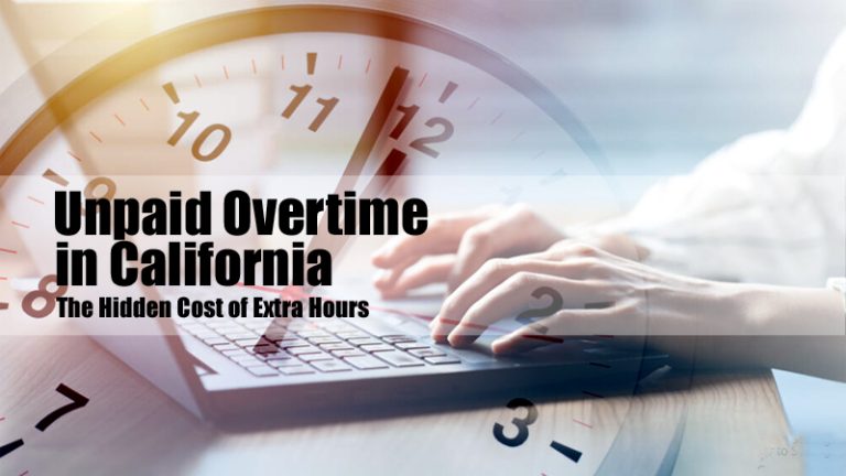 Unpaid Overtime in California: The Hidden Cost of Extra Hours